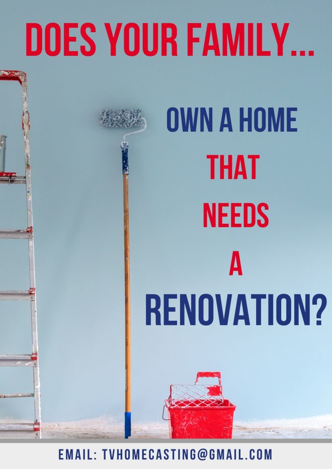 Casting Families Nationwide Whose Hone Needs A Serious Remodel 